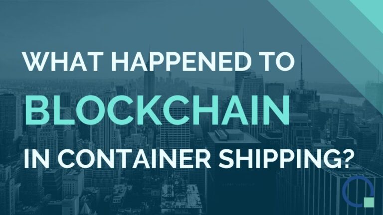 What Happened to Blockchain in Container Shipping? - Quotiss